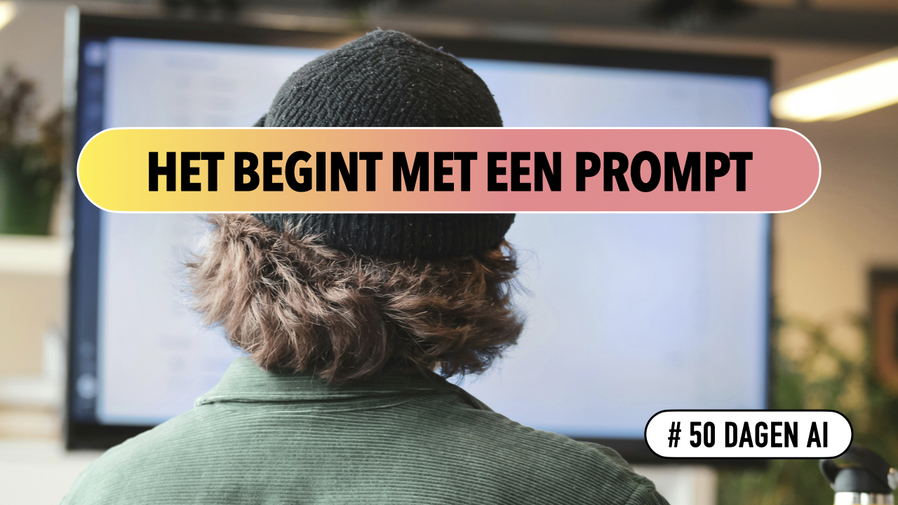 50 dagen AI - Het begint met een prompt